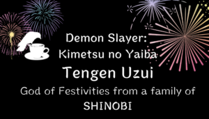 The Sound Hashira Tengen Uzui comes from SHINOBI (Ninja) Family ...